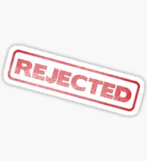 Rejected Stickers | Redbubble
