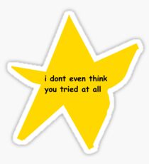 You Tried Stickers | Redbubble