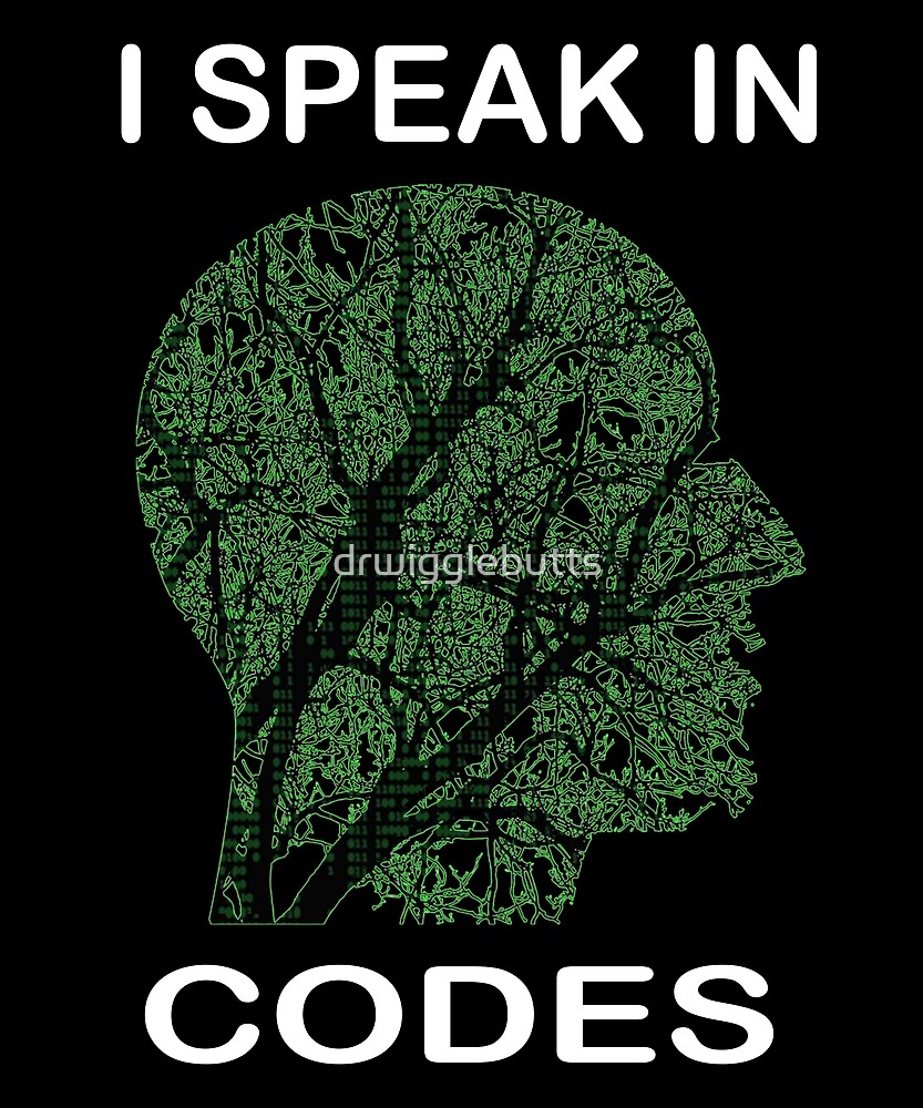 "Funny Programming Design I speak in codes" by drwigglebutts | Redbubble