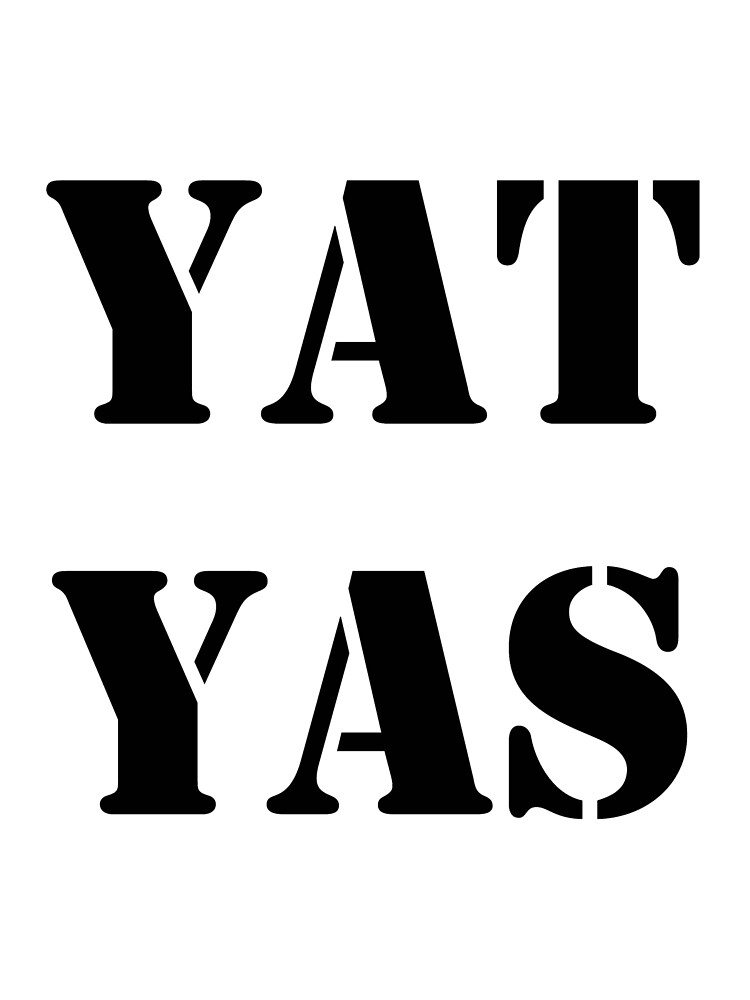 "YAT-YAS" by HeyYouBuyThis | Redbubble