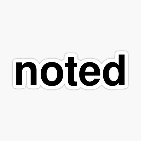 Noted Stickers | Redbubble