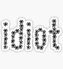 Idiot Stickers | Redbubble