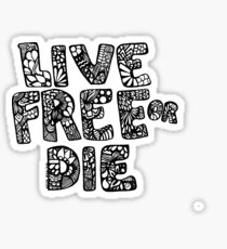 Live Free Or Die Stickers | Redbubble