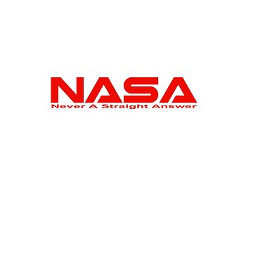 "NASA Never A Straight Answer HQ" Classic T-Shirt for Sale by ...