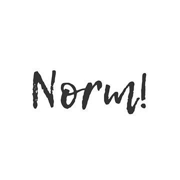 "Norm!" Sticker for Sale by rymcintire | Redbubble
