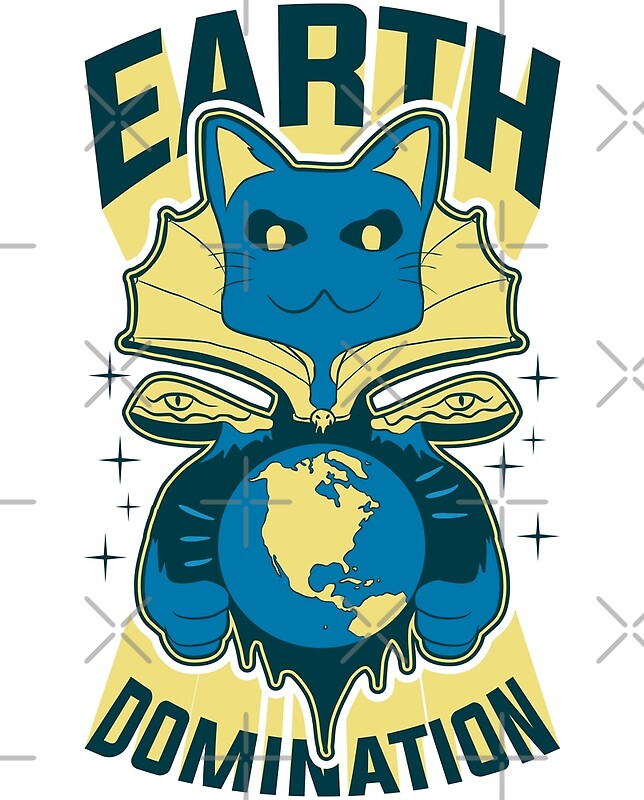 "Cats Earth Domination Plan" by therealsadpanda | Redbubble
