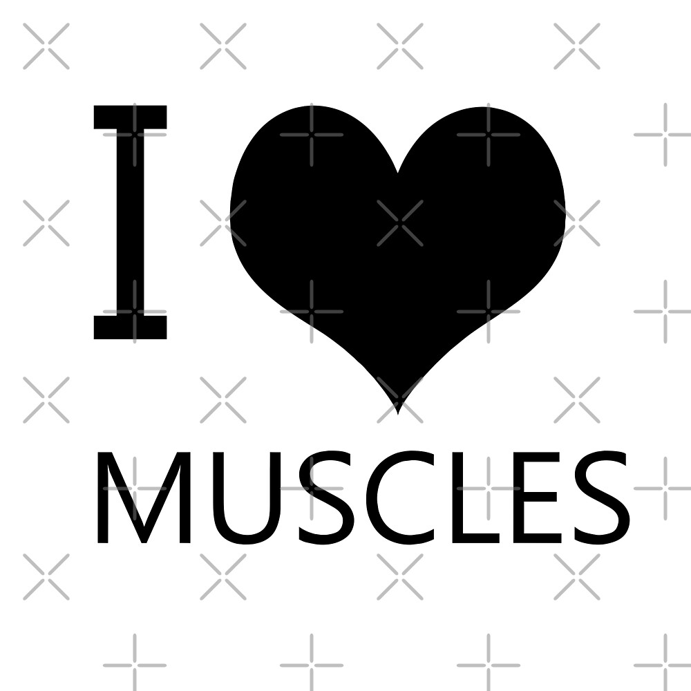 "I Heart Muscles, I Love Muscles" by tribbledesign | Redbubble