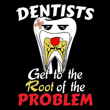"Funny Dentist Humor - Root Canal Problem " Greeting Card for Sale by ...