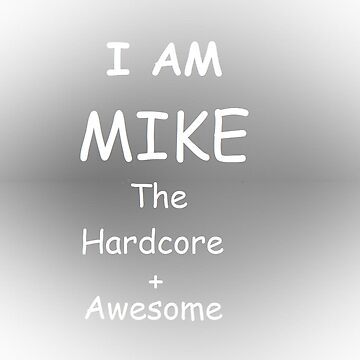 "Mike and Melissa -- I AM MIKE The Hardcore + Awesome" Essential T ...