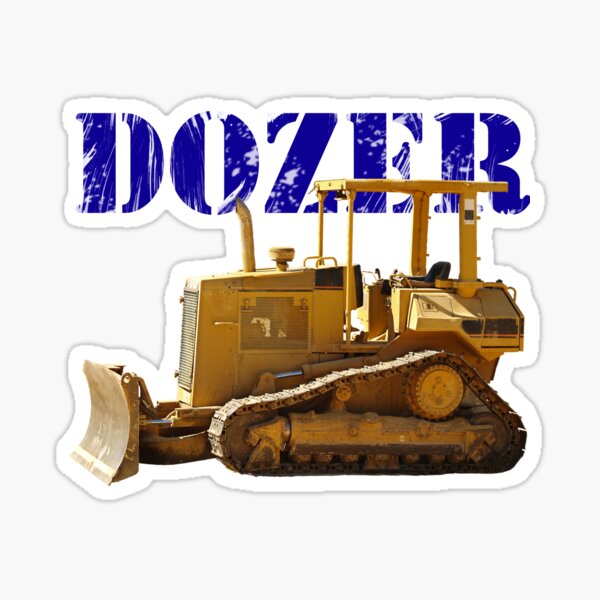 Dozer Stickers | Redbubble