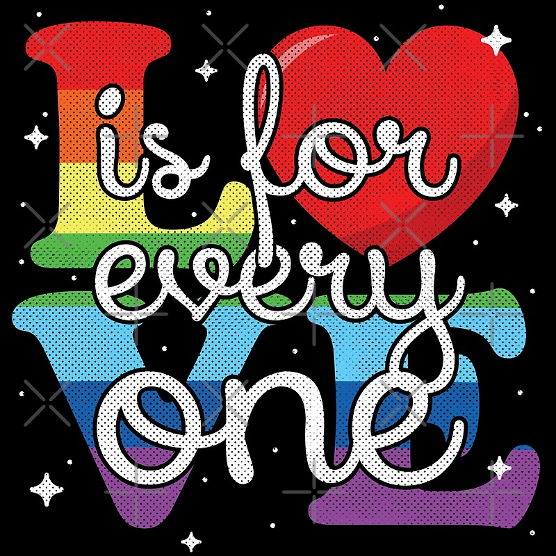 "Love is for Everyone" by LUIS PIPPI | Redbubble