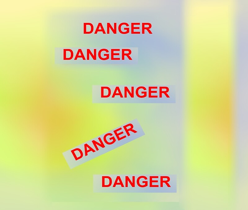 "Danger Danger" by sloganwriter12 | Redbubble
