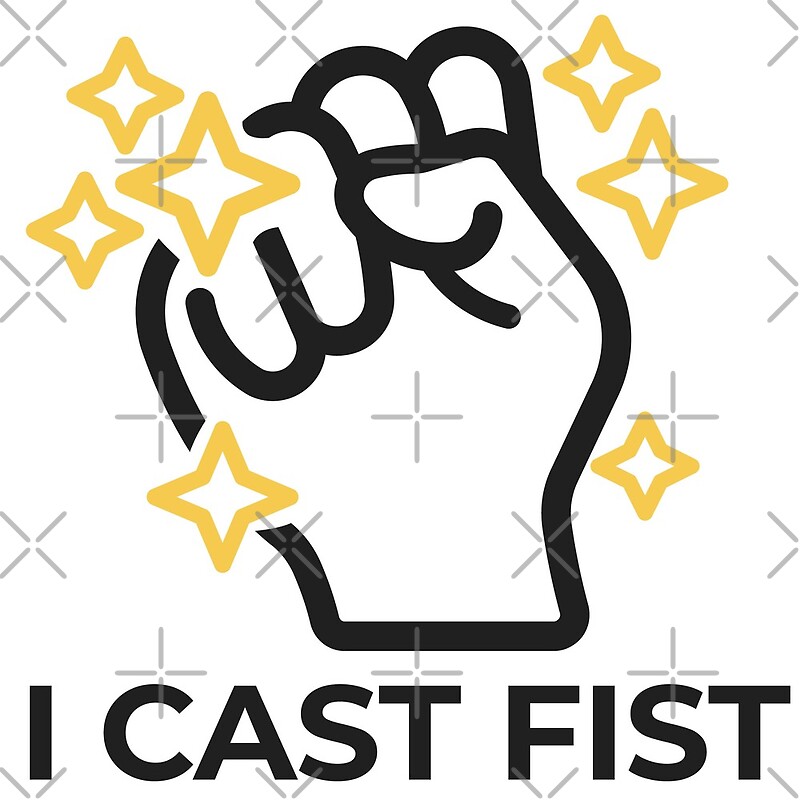 "I cast FIST" by GentryPerry | Redbubble