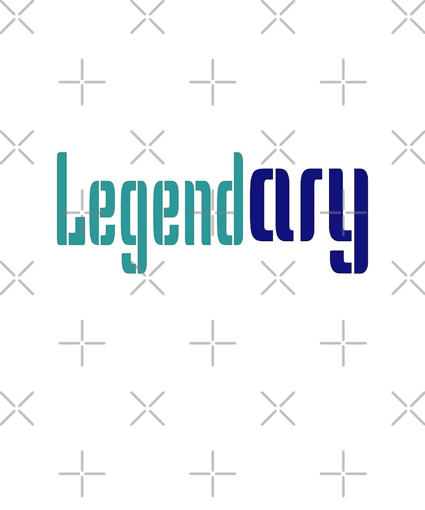 "Legendary Gift Amazing Memorable" by mwagie | Redbubble