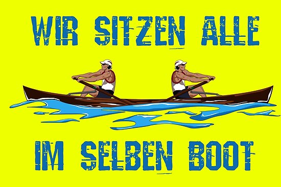 "Wir sitzen alle im selben Boot! Rudern" Poster von withpassion | Redbubble
