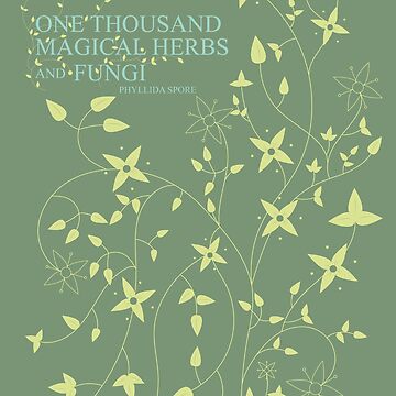"One Thousand Magical Herbs and Fungi by Phyllida Spore" Hardcover ...