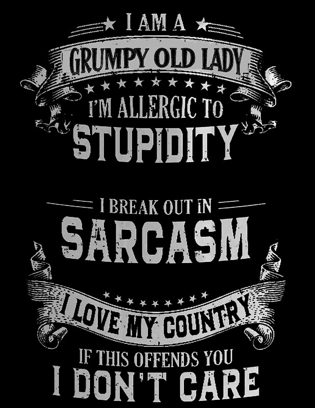 "GRUMPY OLD LADY ; Sayings Print" by posterbobs | Redbubble