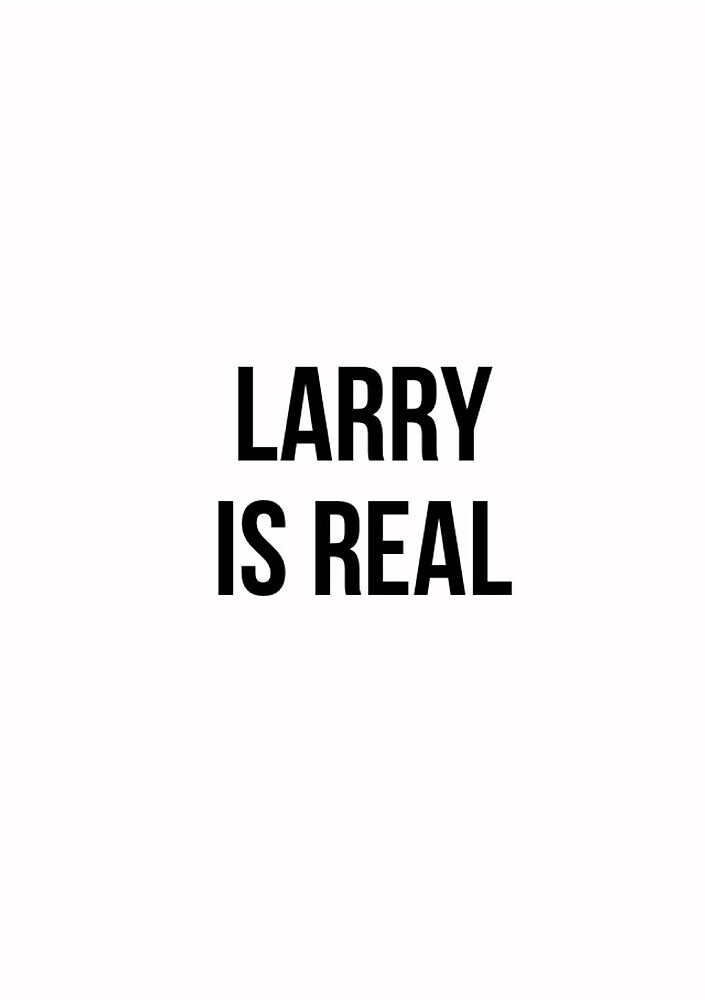 "Larry is real - one direction" by taylorxredmon | Redbubble