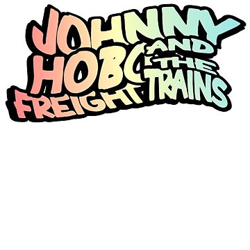 "Johnny Hobo and the Freight Trains" Sticker for Sale by MattsStuff ...