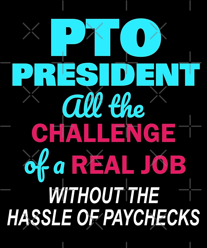 "Funny PTO President Job Quote Colors Volunteer Appreciation Gift" by ...