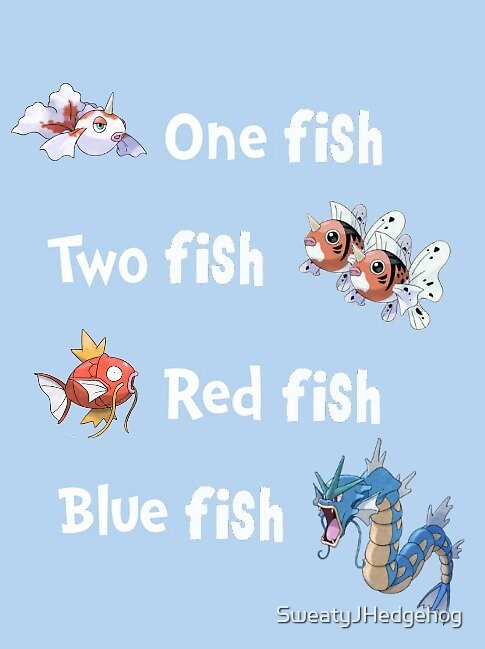 "Pokemon 1 fish 2 fish red fish blue fish" by SweatyJHedgehog | Redbubble