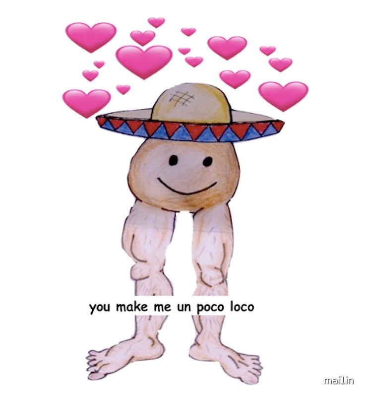 "un poco loco meme hand drawn" by mai1in | Redbubble