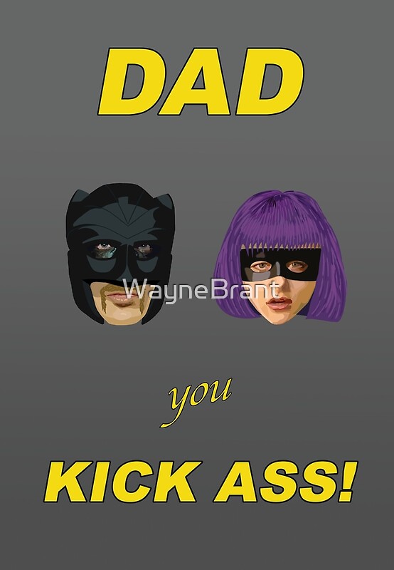 "Kick Ass Dad" by WayneBrant | Redbubble