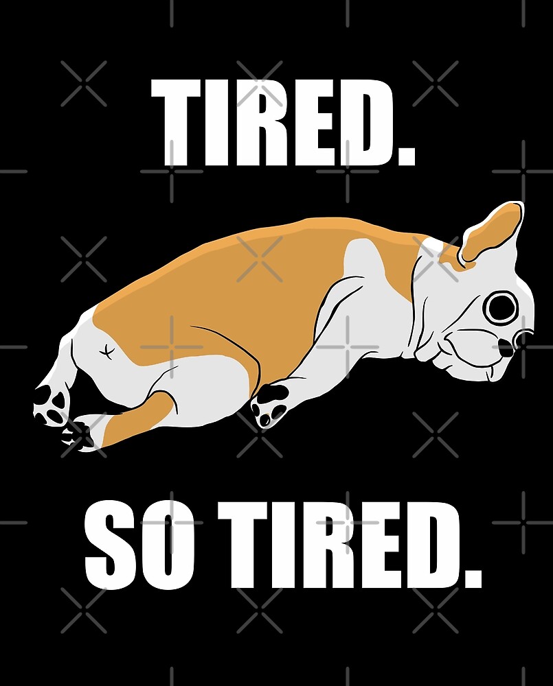 "Tired Pug Meme Need Some Rest " by therealsadpanda | Redbubble