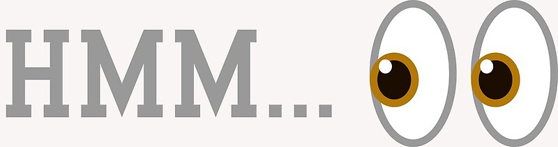 "Hmm eyes emoji " by MerchByMoss | Redbubble