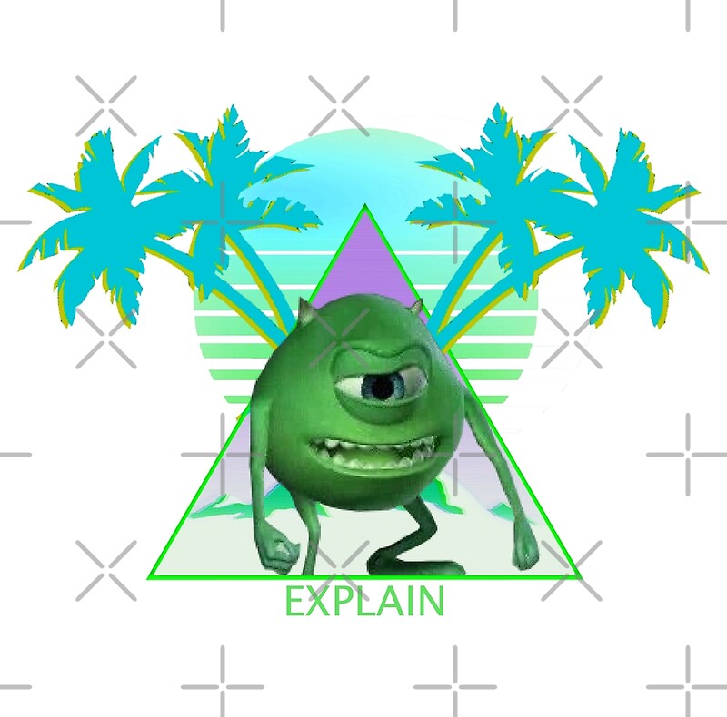 "mike wazowski explaining meme vaporwave " by [-A-] Industrie s | Redbubble