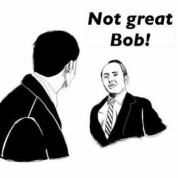 "Not great Bob!" Greeting Card for Sale by Alison Kenyon | Redbubble