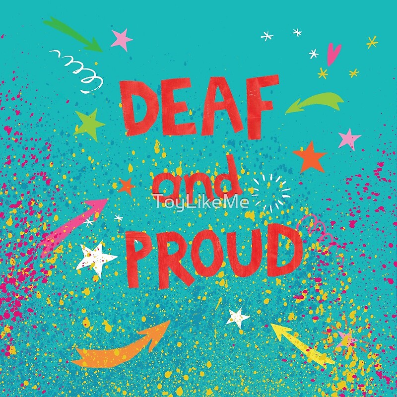 "Deaf and Proud design" by ToyLikeMe | Redbubble