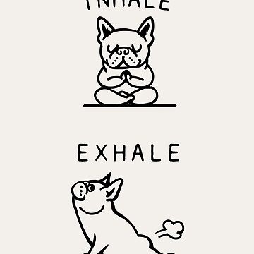 "Inhale Exhale Frenchie" Sticker for Sale by Huebucket | Redbubble