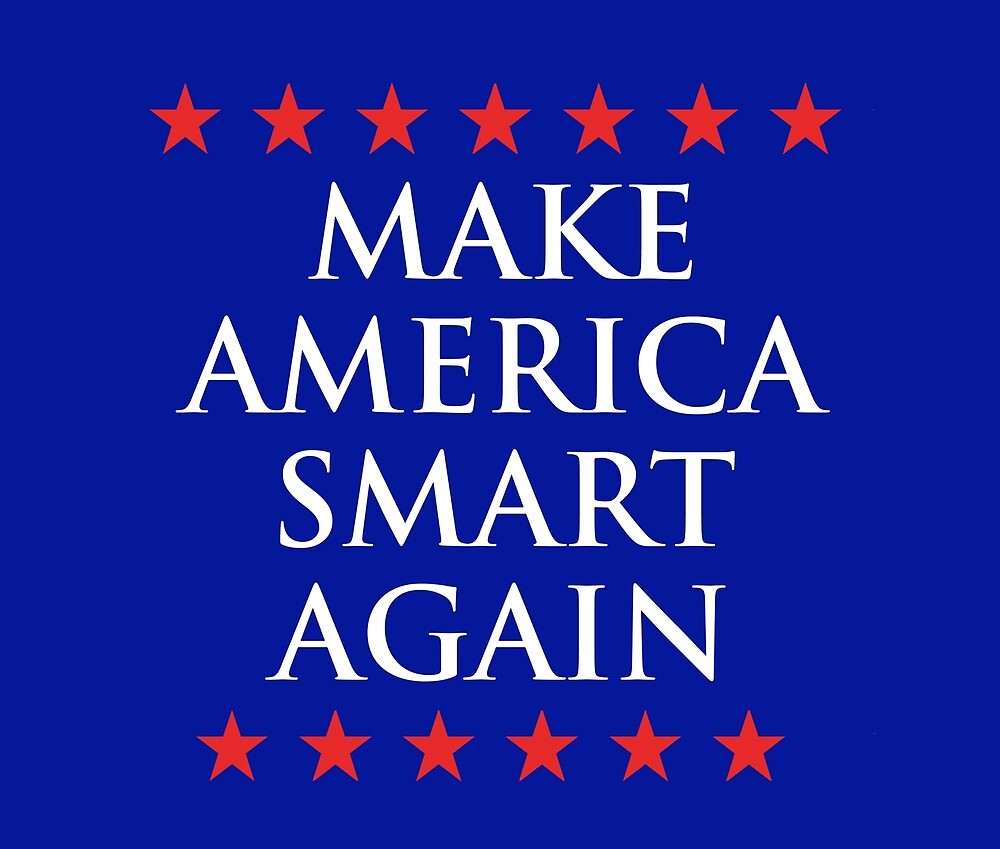 "Make America Smart Again | Funny Politics" by 8645th | Redbubble