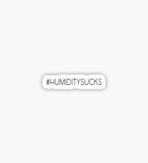 Humidity Stickers | Redbubble