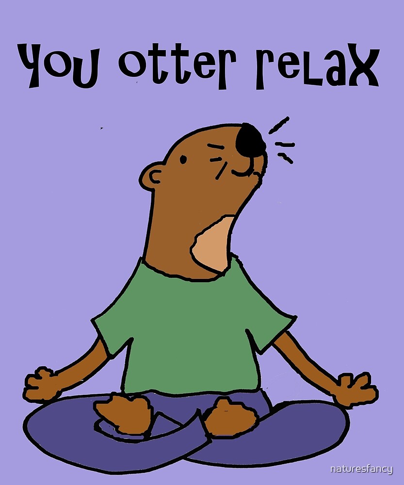 "Funny Sea Otter Yoga You Otter Relax Pun" by naturesfancy | Redbubble