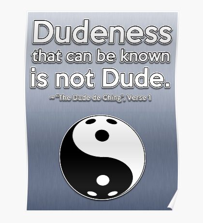 Dudeism Posters | Redbubble