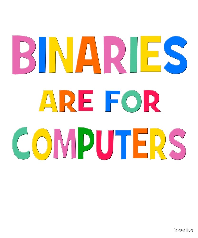 "Non Binary Binaries are for Computers Meme Funny Activism NonBinary ...