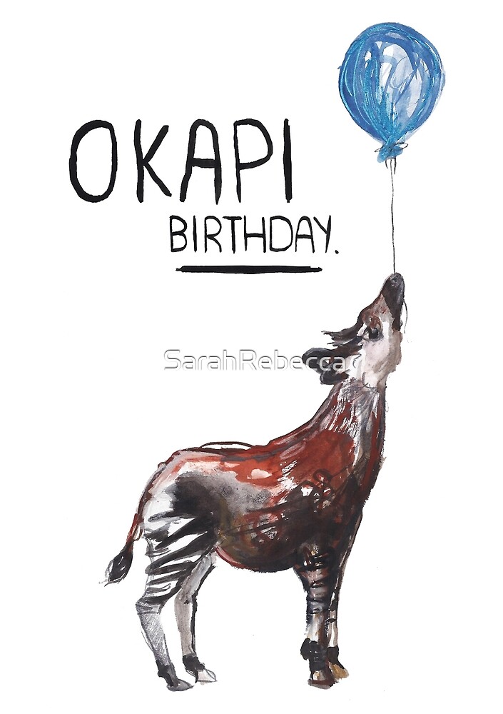 "Okapi Birthday!" by SarahRebecca | Redbubble