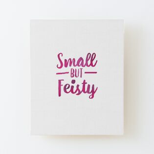 "Small But Feisty Typography" by latheandquill | Redbubble