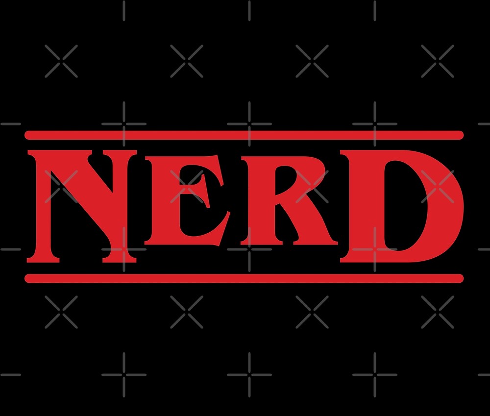 "Nerd - Stranger Things" by itsrturn | Redbubble