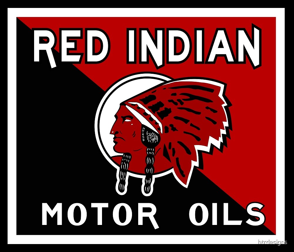 "Red Indian Motor Oil vintage sign reproduction" by htrdesigns | Redbubble