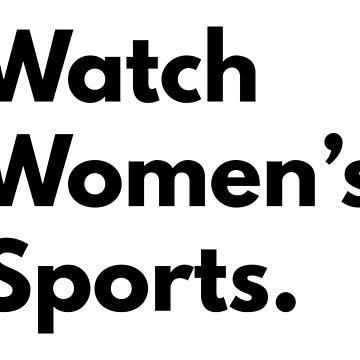 "Watch Women's Sports" Sticker for Sale by Megan Sparks | Redbubble