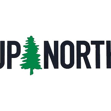"UP North" Sticker for Sale by sdornbrock27 | Redbubble