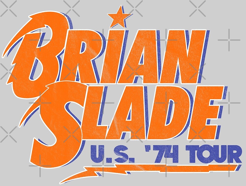 "Brian Slade: The Final Tour" by HereticTees | Redbubble