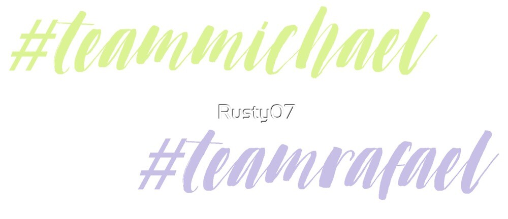 "team michael/rafael" by Rusty07 | Redbubble