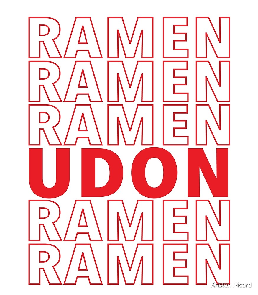 "Ramen Udon Noodles Repeat" by Kristen Picard | Redbubble