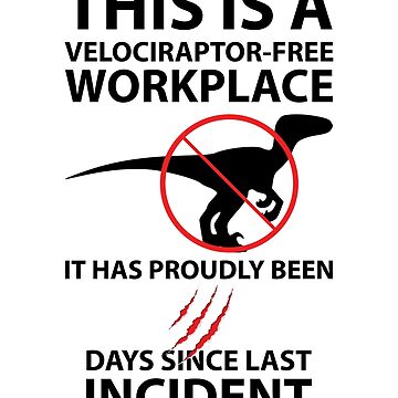 "This is a velociraptor-free workplace" Poster by Evelyusstuff | Redbubble