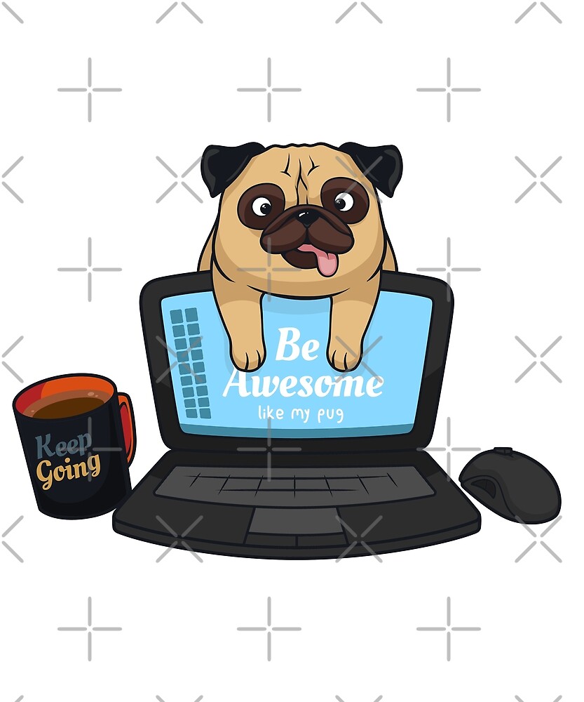 "Poggy The Pug Giving Some Motivation" by cartoonice | Redbubble
