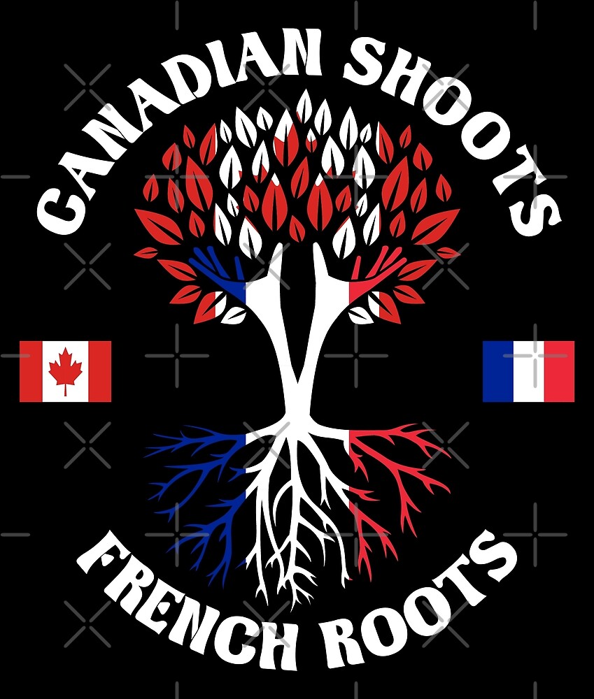"Canadian Shoots French Roots" by 4wordsmovement | Redbubble